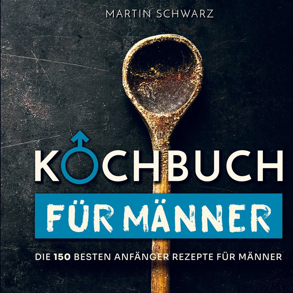 Kochbuch für Männer: Die 150 besten Anfänger | Kaufland.de
